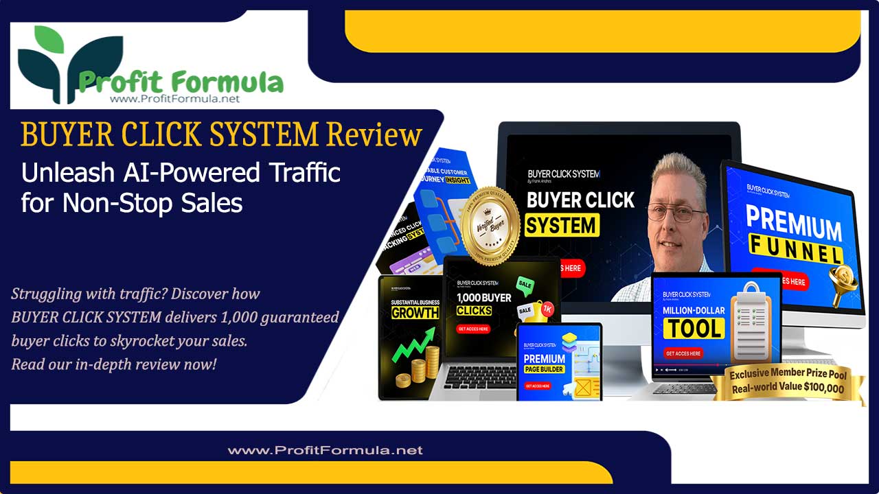 BUYER CLICK SYSTEM Review: Traffic and Sales Made Easy | Profit Formula